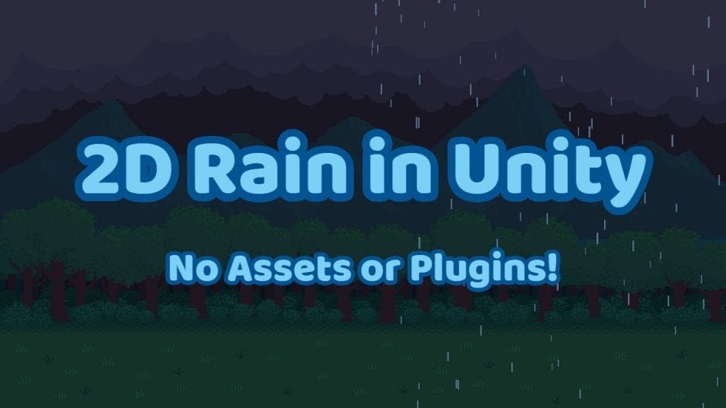 Unity 2D Rain Tutorial [2019] - Daniel Parente Blog